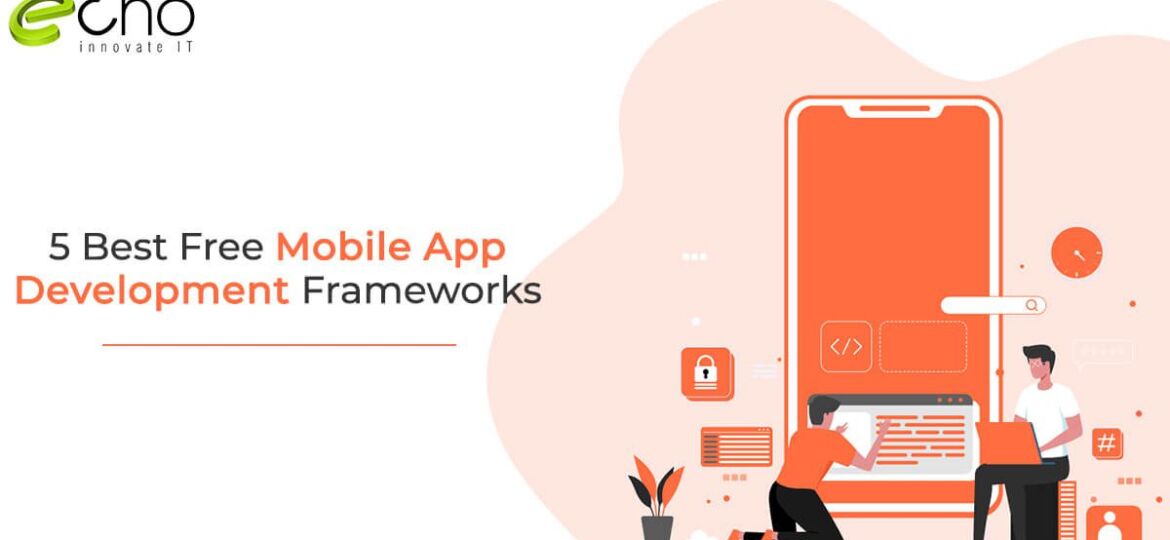 Top 5 Free Mobile App Development Frameworks for 2023