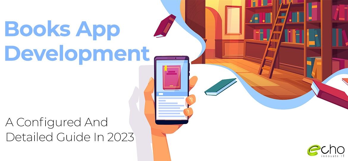 Books App Development: A Configured And Detailed Guide