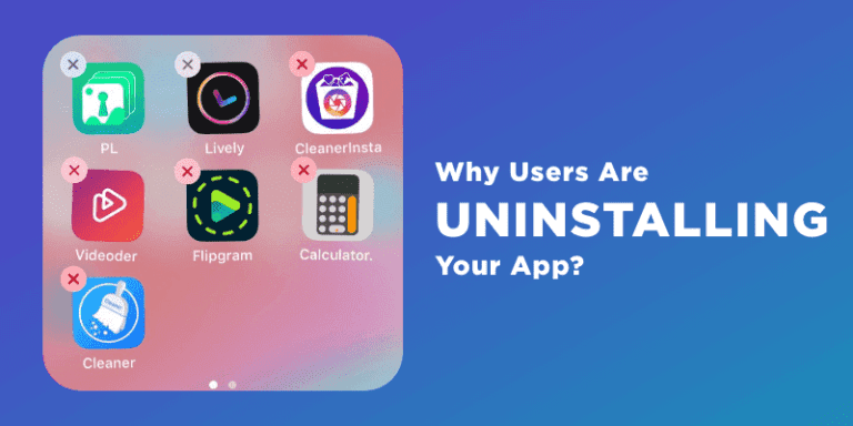 What Can Be The Reasons Uninstalling the App By Users?
