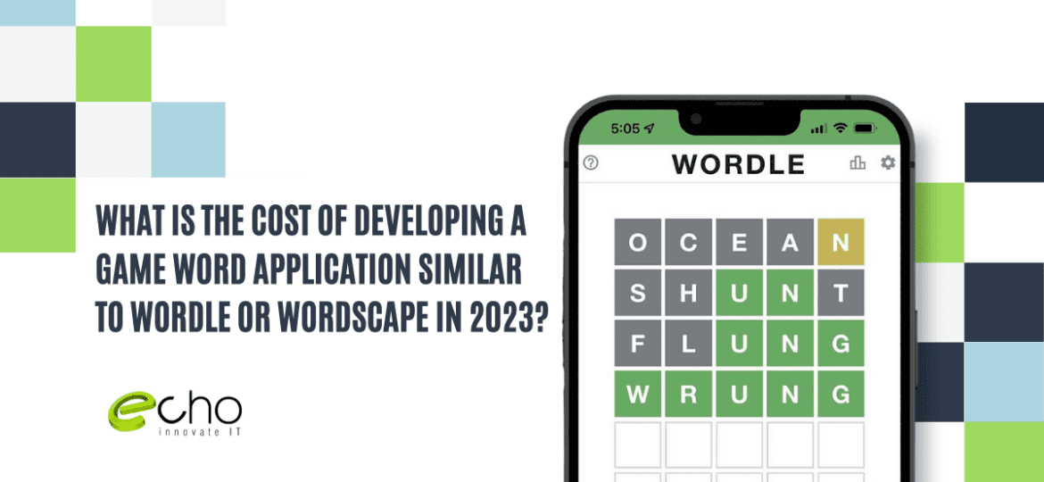 Cost To Develop Apps Like Wordle: A Detailed Guide (2023)